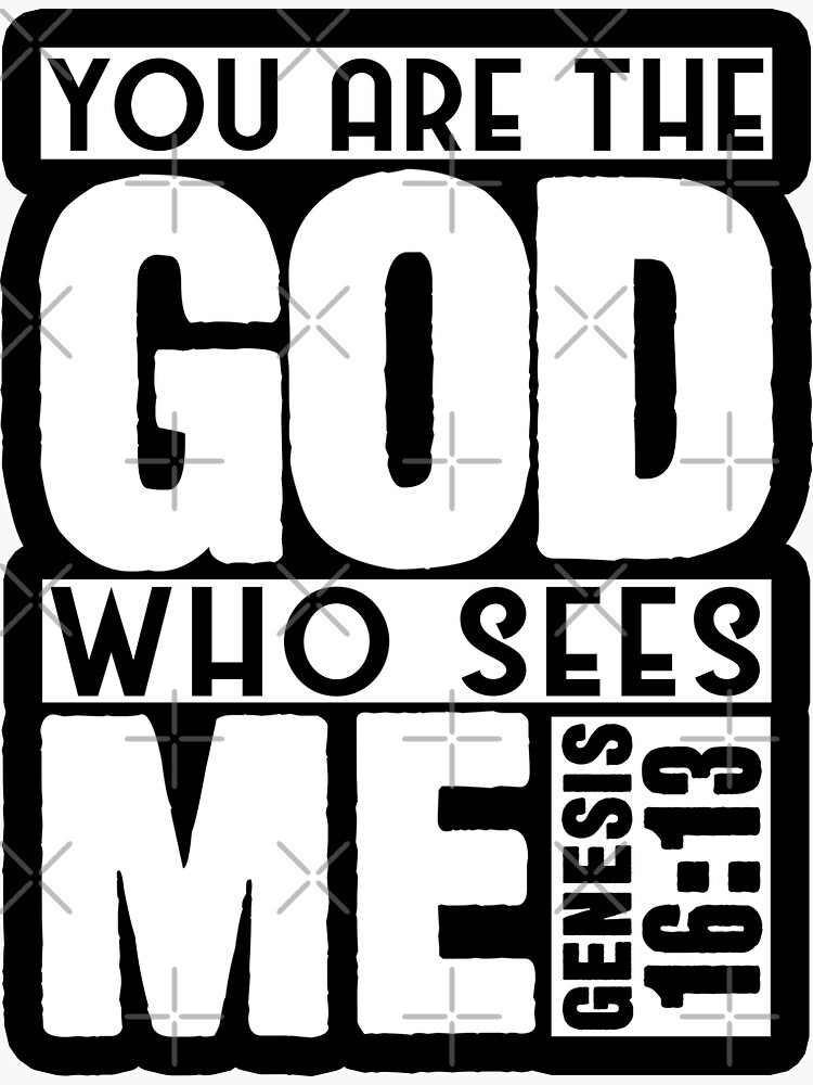 "Genesis 16:13 God Who Sees Me" Sticker for Sale by plushism | Redbubble