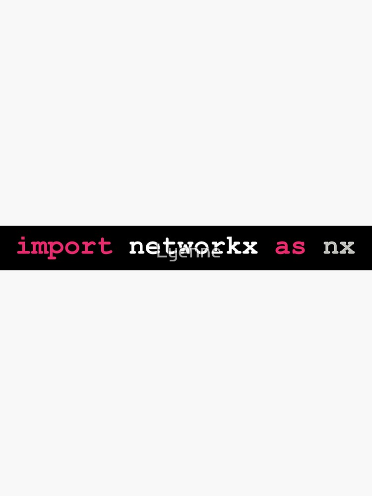 "Import networkx as nx" Sticker for Sale by Lyenne | Redbubble