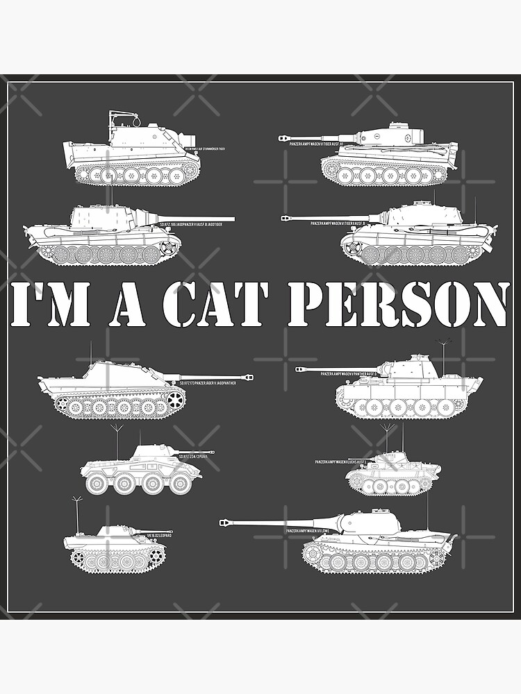 "im a cat person ww2 10 german tanks" Poster by FAawRay | Redbubble