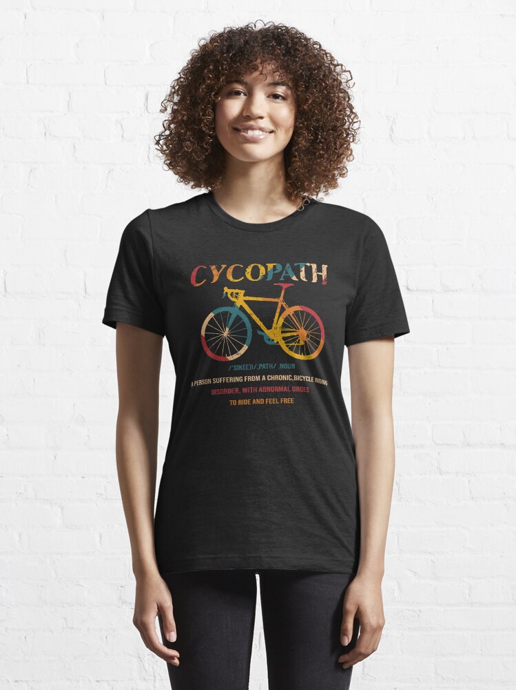 "Cycopath Funny Cycling for Cyclists and Bikers" T-shirt for Sale by ...
