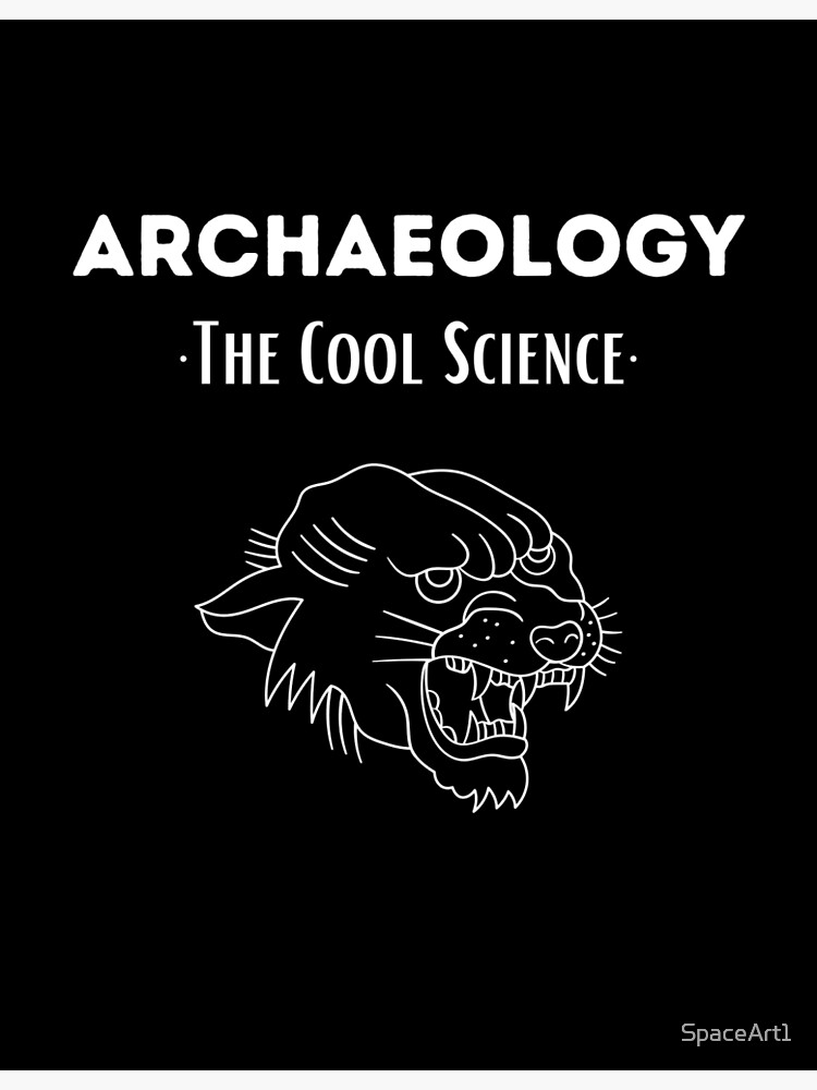 "Archaeology The Cool Science" Poster for Sale by SpaceArt1 | Redbubble
