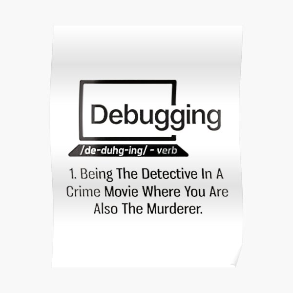 "Debugging" Poster by MHWdesign | Redbubble