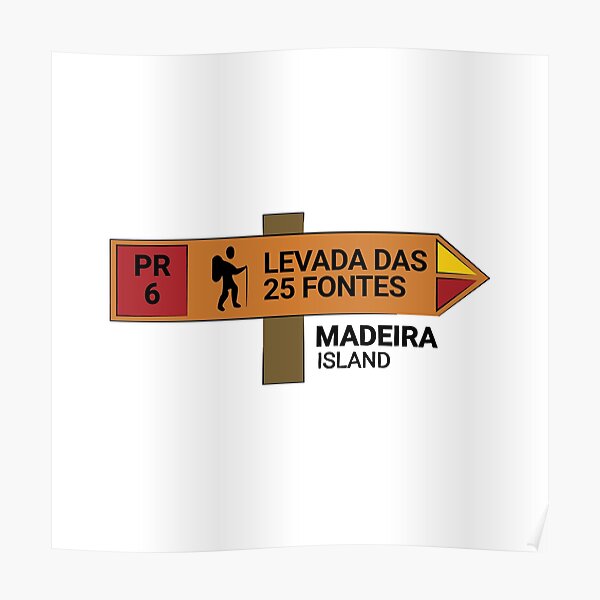 "Madeira Island PR6 LEVADA DAS 25 FONTES wooden sign" Poster for Sale ...