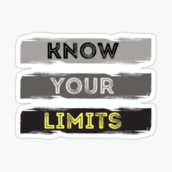 "Know Your Limits" Sticker for Sale by MarBea | Redbubble