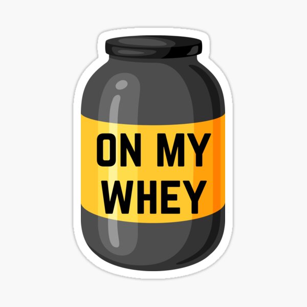 "On My Whey Protein Powder Jar Gym Sarcasm" Sticker for Sale by ...
