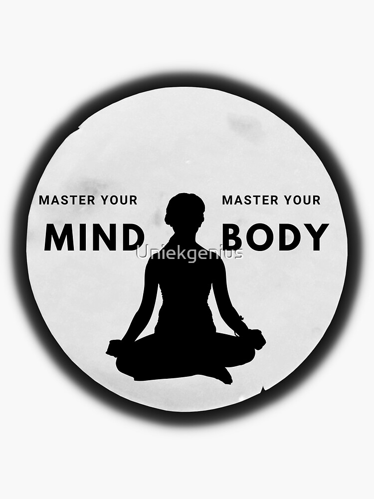 "Master Your Mind and Master Your Body" Sticker by Uniekgenius | Redbubble