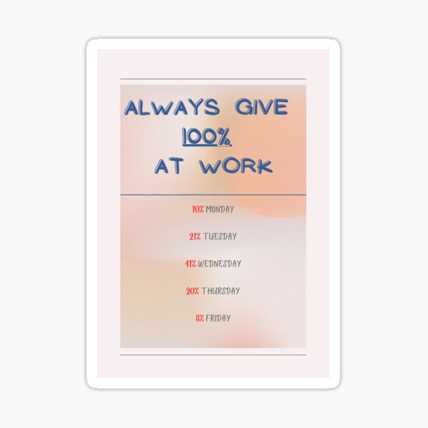 "Work Motivation - Always Give 100% At Work" Sticker by Smiling-Monkey ...