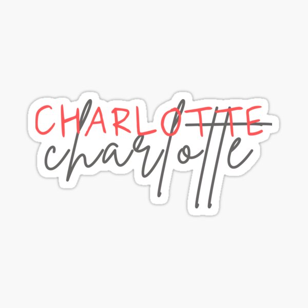 "Charlotte" Sticker by ClassyGeek1 | Redbubble