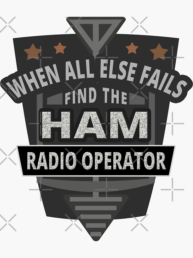 "When All Else Fails Find the Ham Radio Operator / Amateur Radio ...