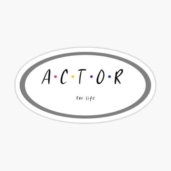"Actor for life - Acting" Sticker by TheActingCorp | Redbubble
