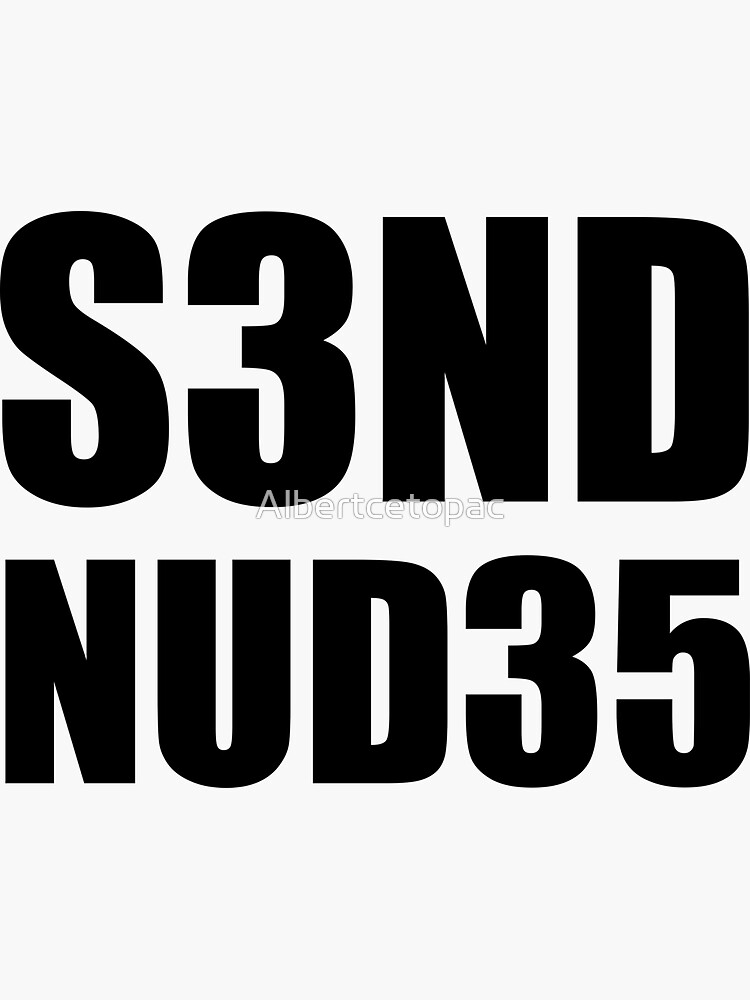 Send Nudes Sticker By Albertcetopac Redbubble