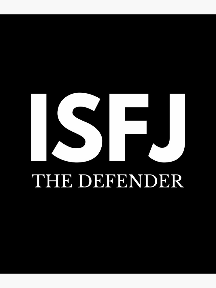 "ISFJ The Defender ISFJ " Poster for Sale by jtrenshaw | Redbubble