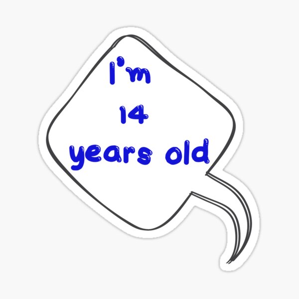 "14 years old birthday, I'm 14 years old," Sticker by magiccadesign ...