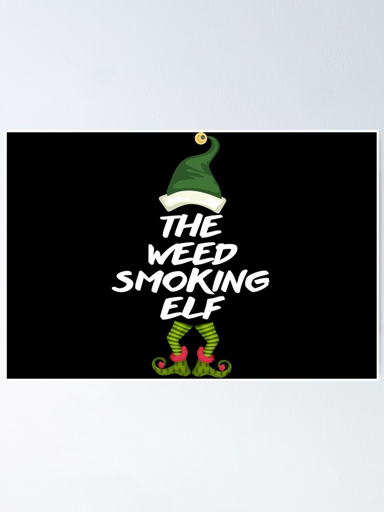 "THE WEED SMOKING ELF" Poster for Sale by AlfaEcho | Redbubble