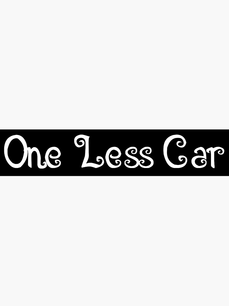 "One Less Car Bike Sticker Black Curly" Sticker for Sale by maxjwolf ...