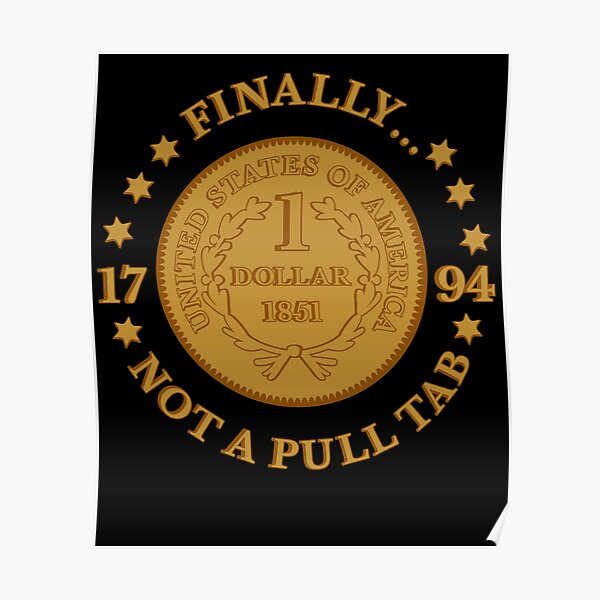 "Finally Not a Pull Tab Metal Detecting Coin" Poster by Affinitees ...