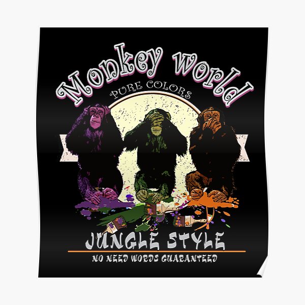 "Monkey World no need words but colors" Poster for Sale by romansart ...