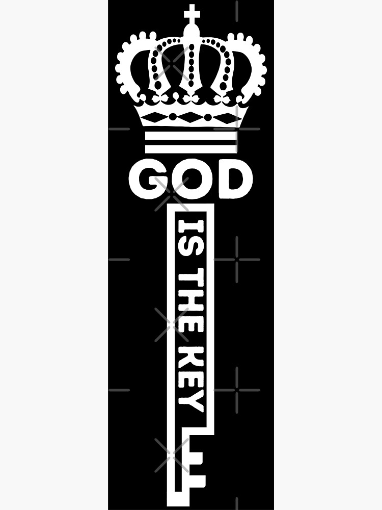 "GOD IS THE KEY" Sticker for Sale by TheArtsyNana | Redbubble