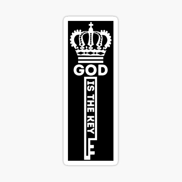 "GOD IS THE KEY" Sticker for Sale by TheArtsyNana | Redbubble