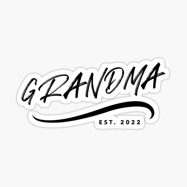 "Grandma Established 2022" Sticker for Sale by OronokeDesigns | Redbubble