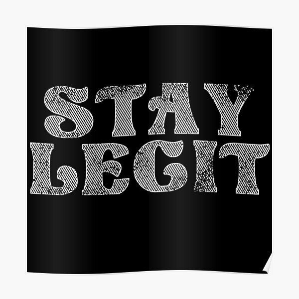 "Stay Legit White" Poster by RetroGrappler | Redbubble
