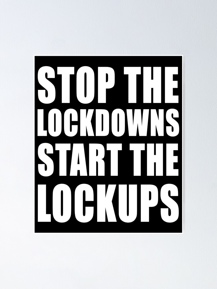 "Stop The Lockdowns, Start The Lockups Freedom Anti Segregation ...
