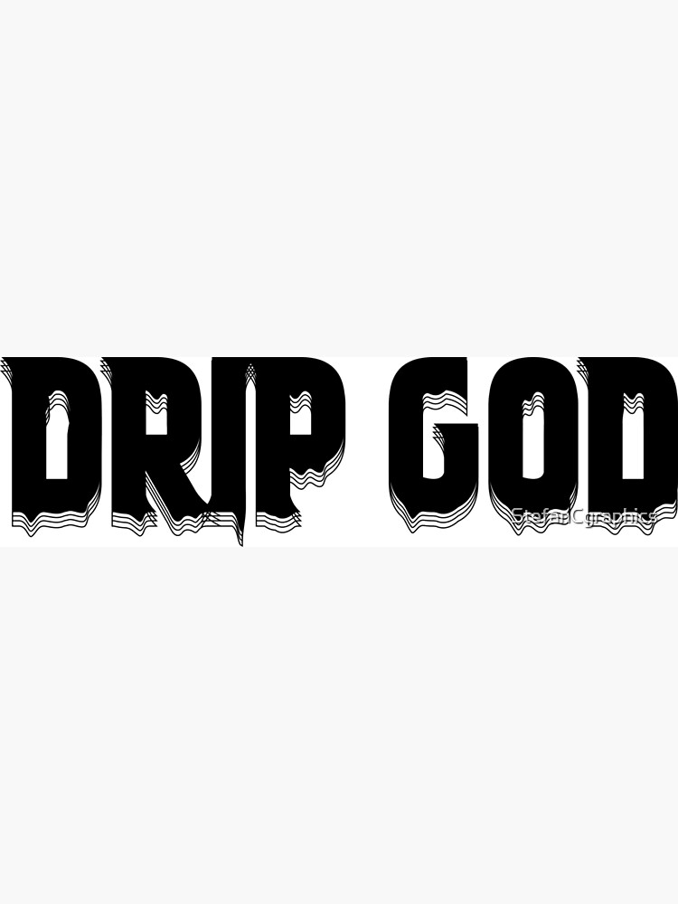 "Drip God" Poster for Sale by StefanCgraphics | Redbubble