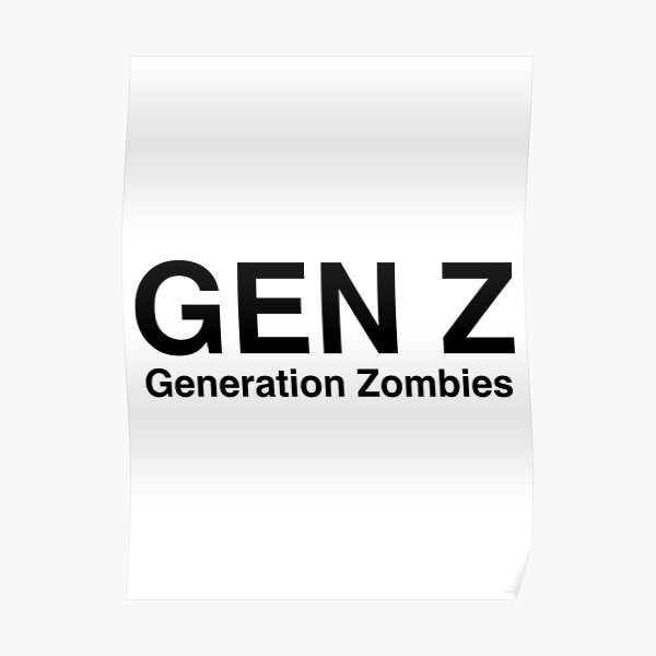 "Gen Z: Generation Zombies" Poster von hrg21 | Redbubble