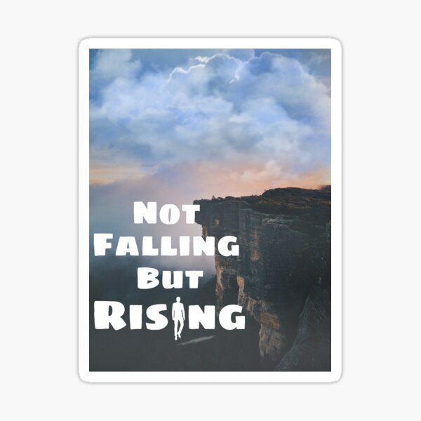 "not falling but rising" Sticker for Sale by tarikatstore | Redbubble