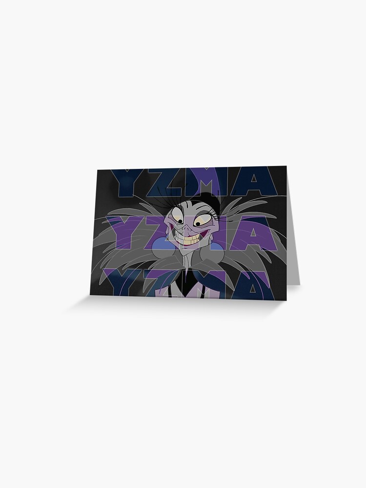 "YZMA YZMA YZMA" Greeting Card for Sale by watergirlo | Redbubble