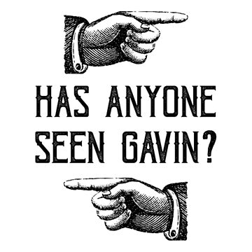 "Has Anyone Seen Gavin?" Sticker for Sale by Vanflynn | Redbubble