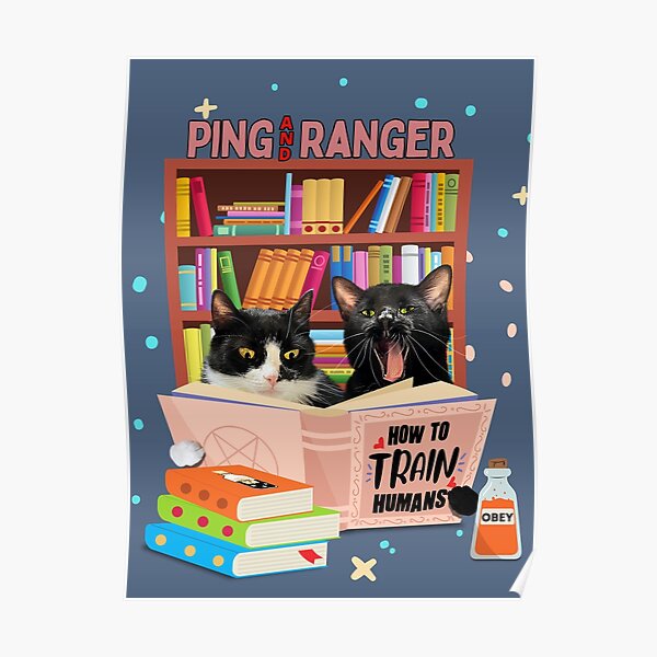 "How to Train Humans with Ping and Ranger" Poster by SarahCRiley ...