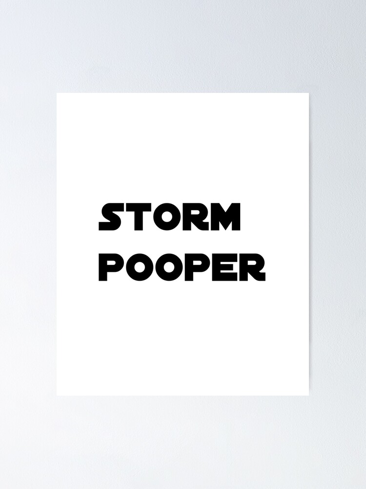 " storm pooper " Poster for Sale by SarinaGounden | Redbubble