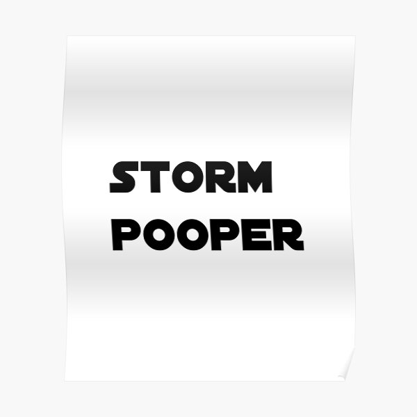 " storm pooper " Poster for Sale by SarinaGounden | Redbubble
