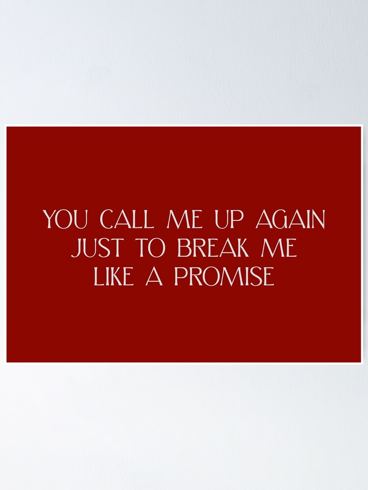"You Call Me Up Again Just To Break Me Like A Promise with Red ...
