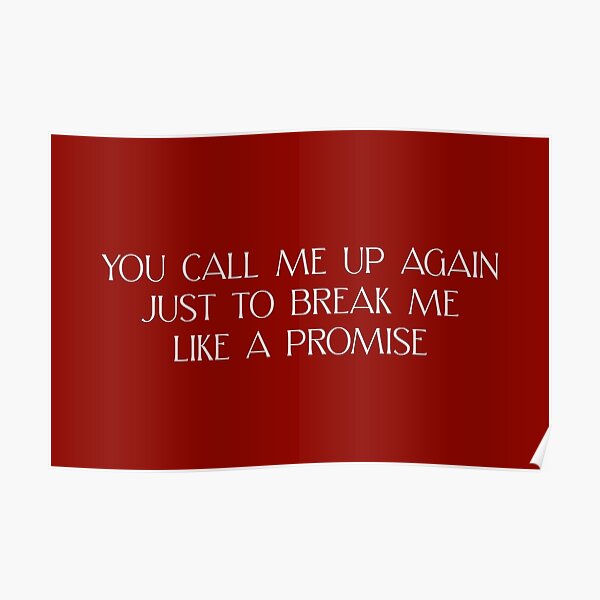 "You Call Me Up Again Just To Break Me Like A Promise with Red ...