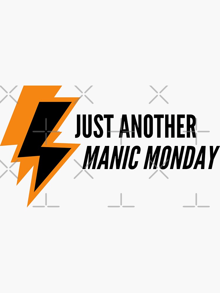 "Just Another Manic Monday. Monday Blues, Monday Motivation, Mondays ...