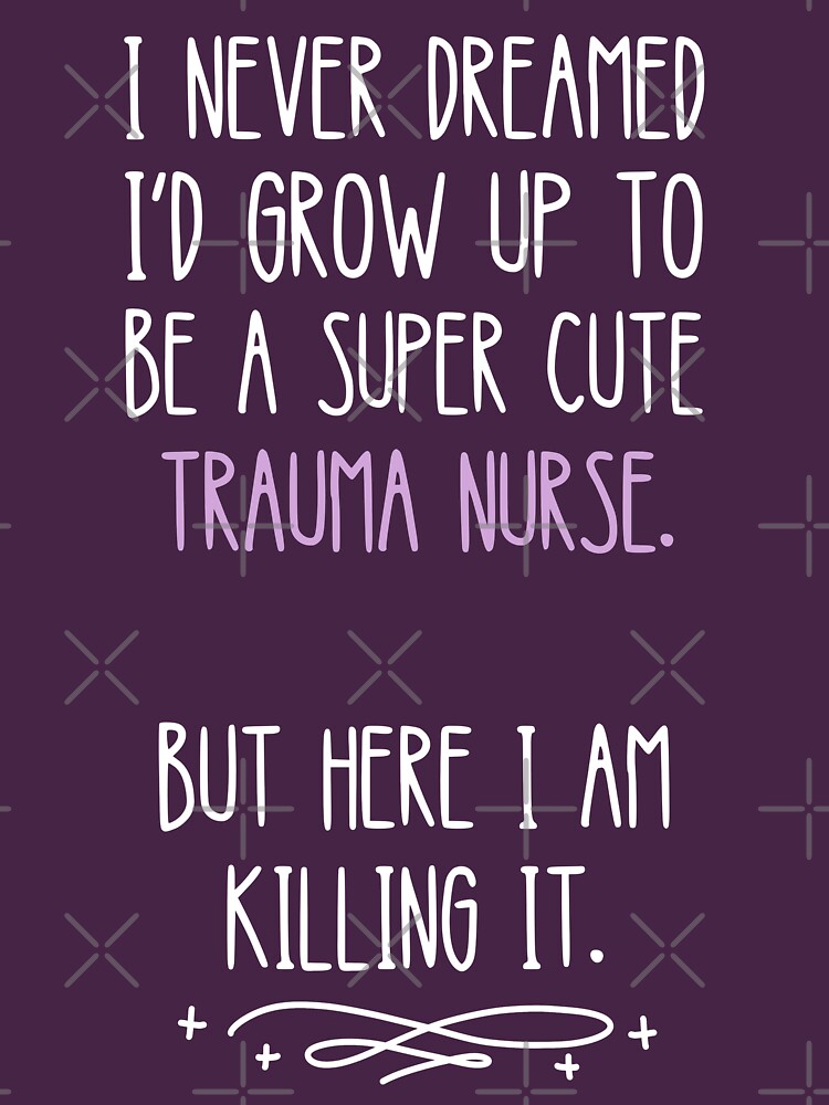 " I'm a super cute trauma nurse" Essential T-Shirt for Sale by ...