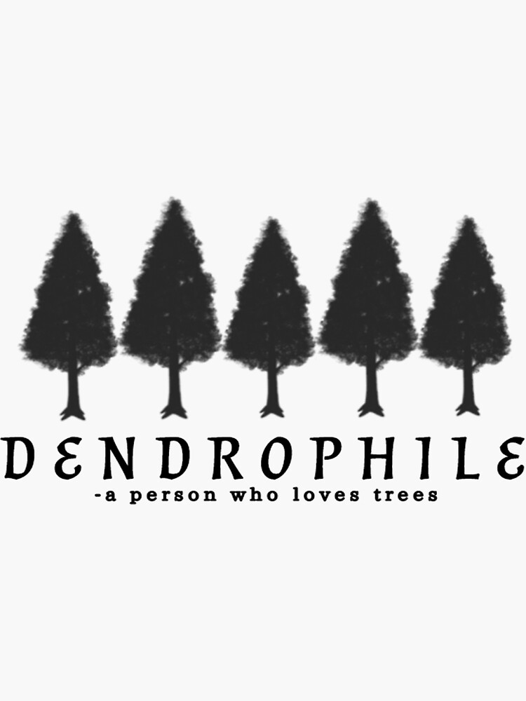 "Dendrophile a tree lover" Sticker by randomly-simple | Redbubble