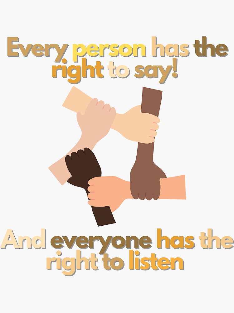 "every person has the right to say. And everyone has the right to ...