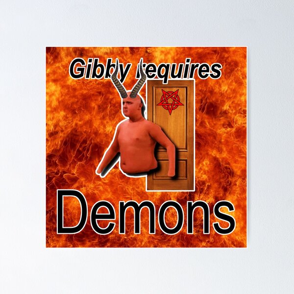 "Gibby Requires Demons" Poster for Sale by BetterLeo | Redbubble
