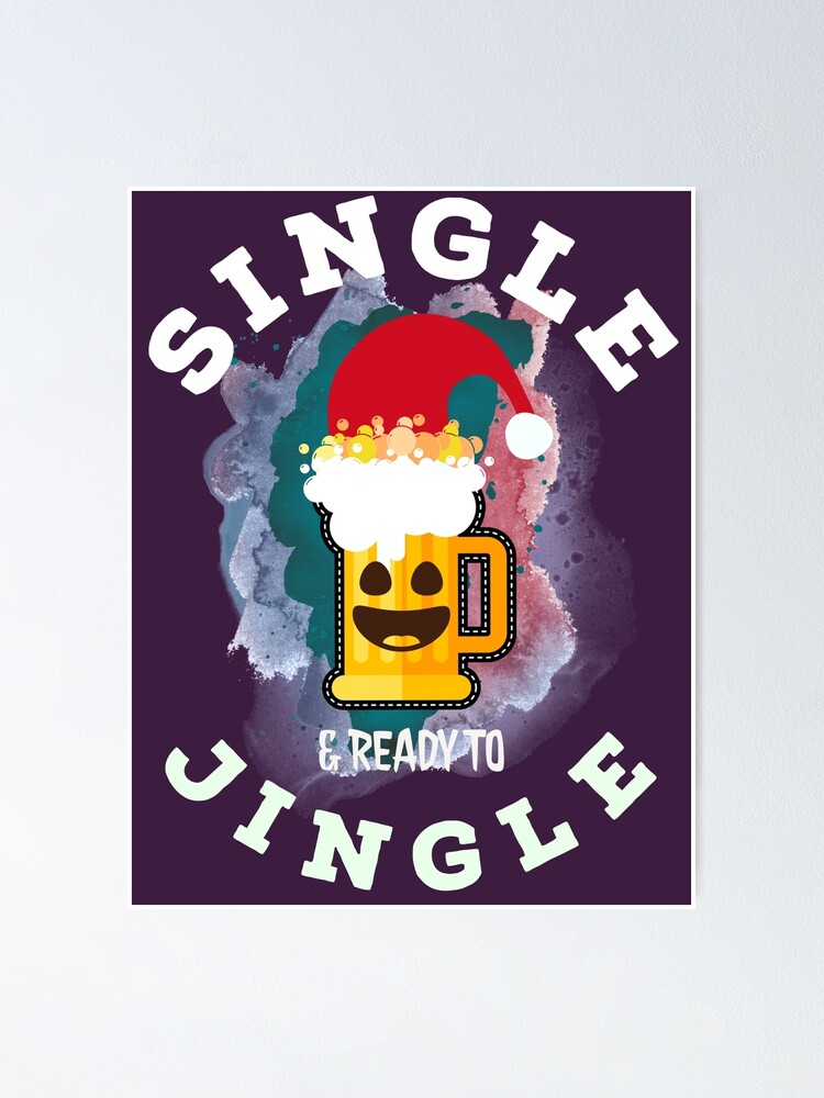 "Single and Ready to jingle" Poster for Sale by ABS-Originals | Redbubble