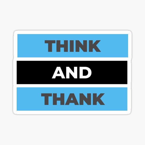 "Think and Thank" Sticker for Sale by DediDesign | Redbubble
