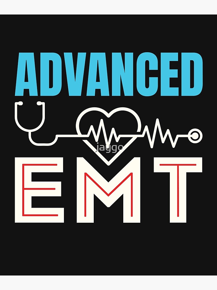 "Advanced EMT Emergency Medical Technician" Poster for Sale by jaygo ...