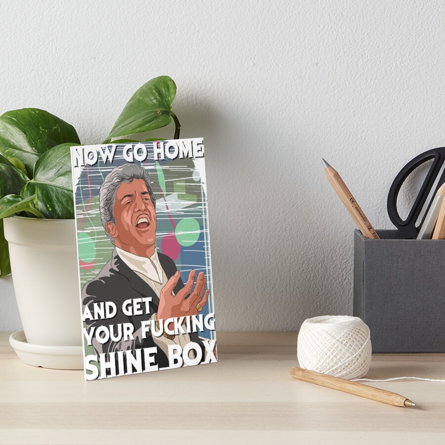 "Go home and get your Shinebox!" Poster for Sale by balkanik | Redbubble