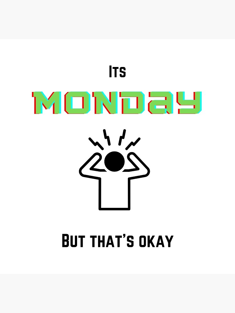 "Just another manic monday" Poster for Sale by areebloby1 | Redbubble
