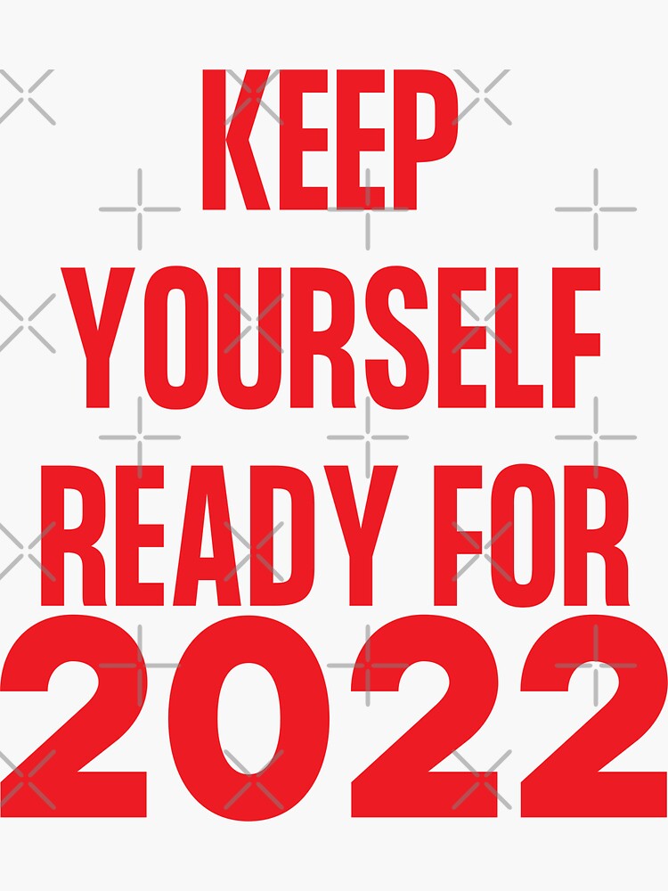 "Keep yourself ready for 2022" Sticker for Sale by S7MStore | Redbubble