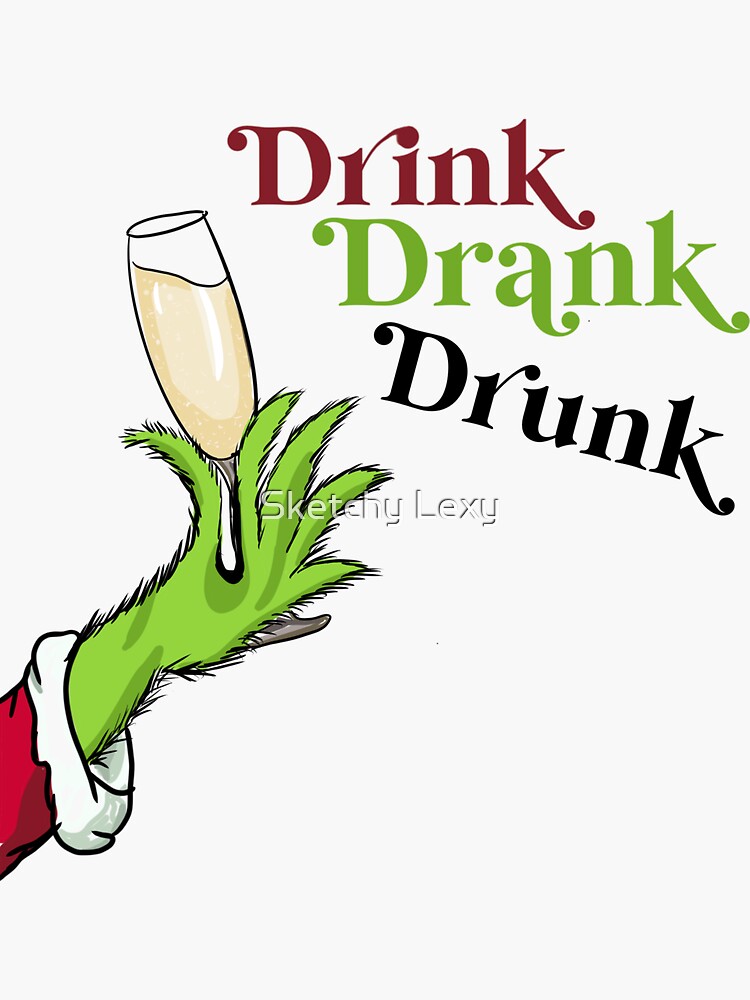"Drink Drank Drunk Christmas Card" Sticker by GoMissLexy | Redbubble