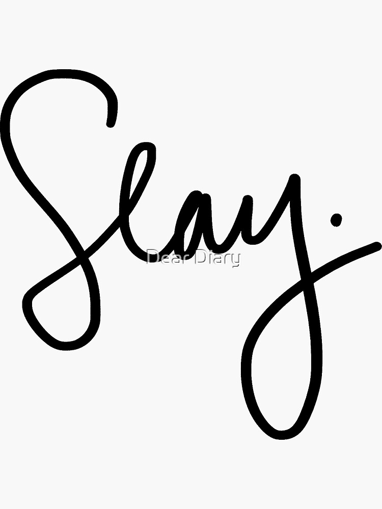 "Slay | Trendy/Hipster/Tumblr Meme" Sticker for Sale by dear-diary ...