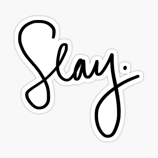 "Slay | Trendy/Hipster/Tumblr Meme" Sticker for Sale by dear-diary ...